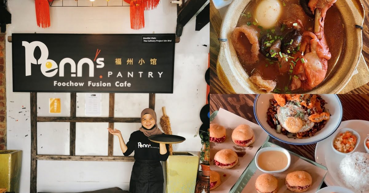 Menyajikan Hidangan Foochow Fusion, Anda Perlu Cuba Penn's Pantry Di ...