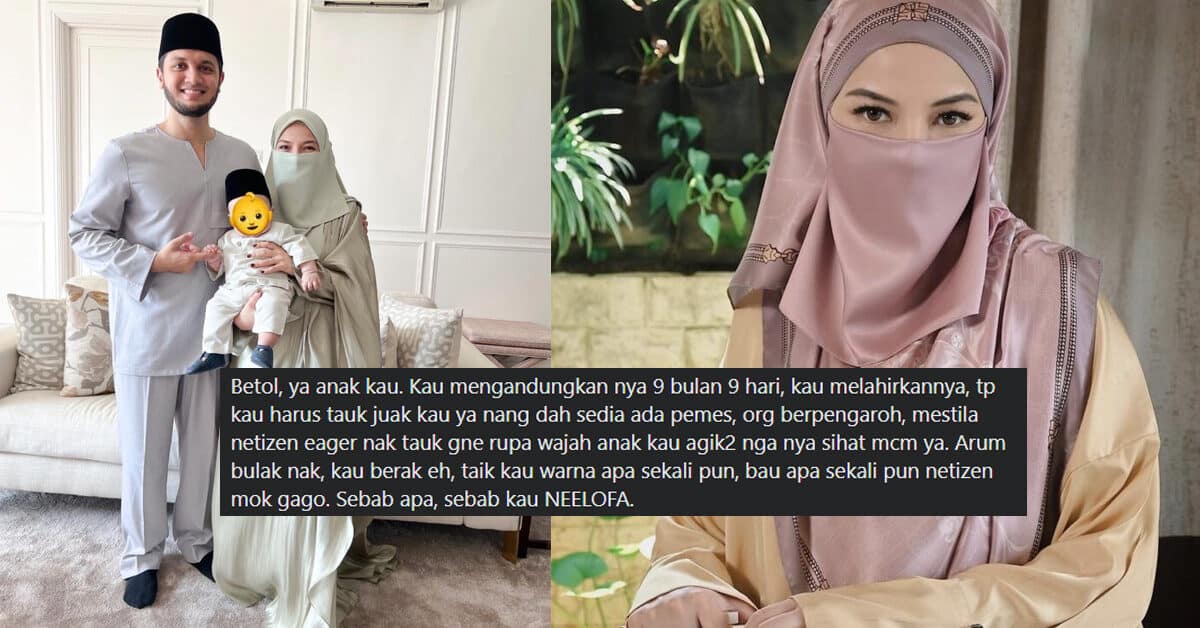 Neelofa Terkilan Muka Anaknya Tular, Netizen Berpendapat Puncanya Adalah Neelofa Sendiri