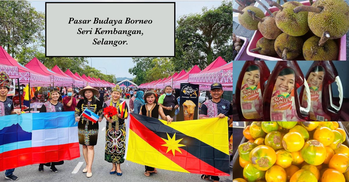 Pasar Borneo Seri Kembangan, Tawar Pelbagai Produk Sabah Sarawak Di ...