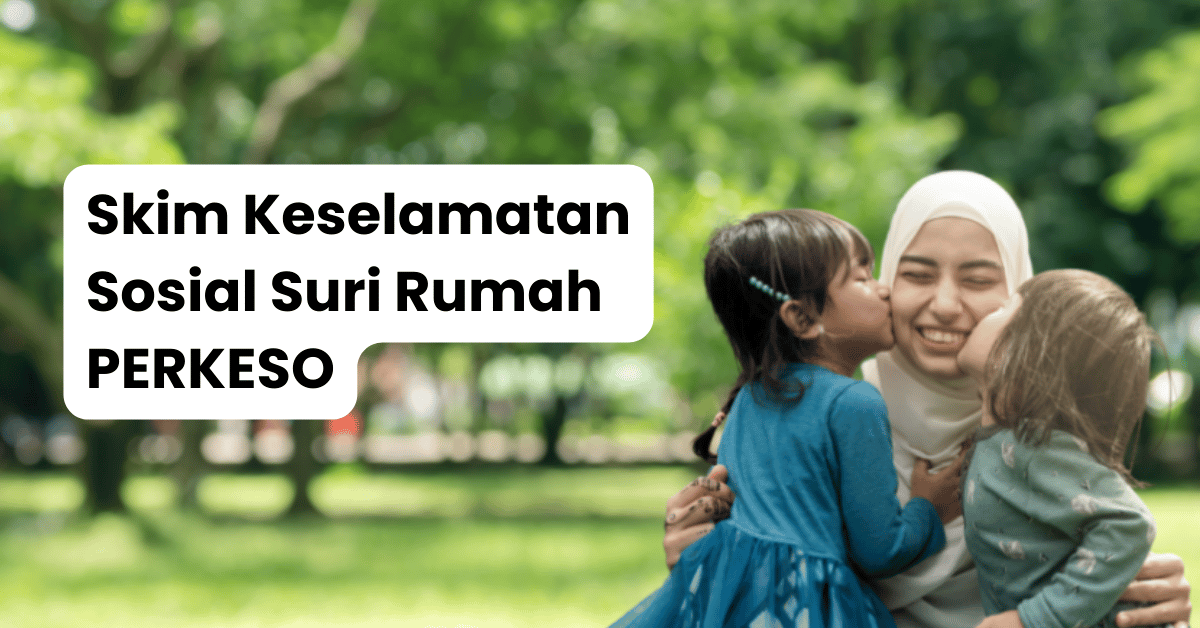 Ini Panduan Untuk Mendaftar Skim Perlindungan Khas PERKESO Untuk Suri Rumah