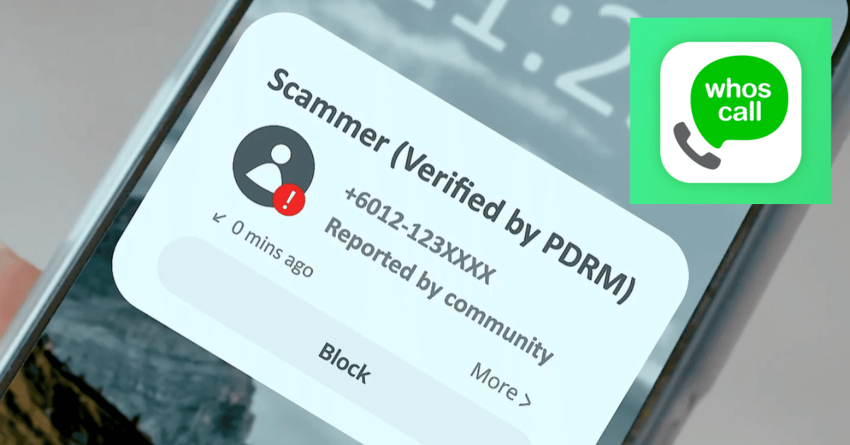 Whoscall, Aplikasi Kesan Panggilan 'Scammer' Dengan Kerjasama PDRM