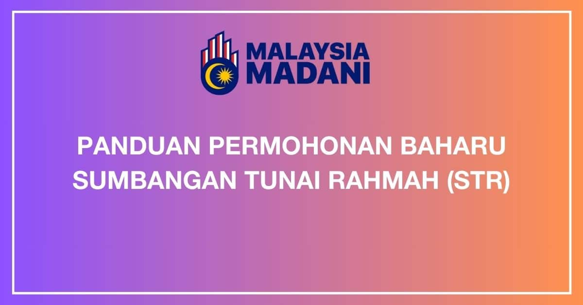 Panduan Permohonan Baharu Sumbangan Tunai Rahmah STR
