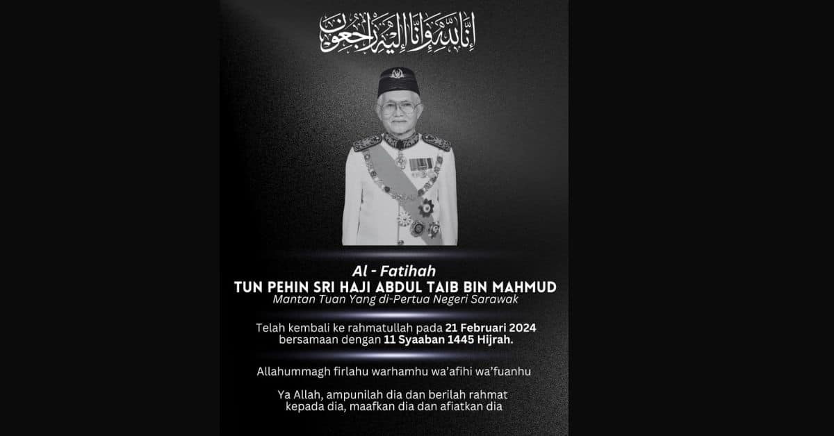 Tun Pehin Sri Haji Abdul Taib bin Mahmud Disahkan Meninggal Dunia