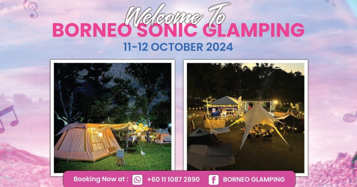 Sempena BSMF 2024, Borneo Sonic Glamping Bakal Memeriahkan Kuching 11-12 Oktober Ini