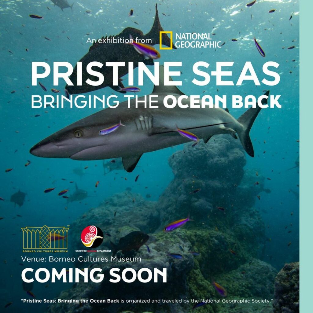 Borneo Cultures Museum Anjur Pameran National Geographic, Pristine Seas
